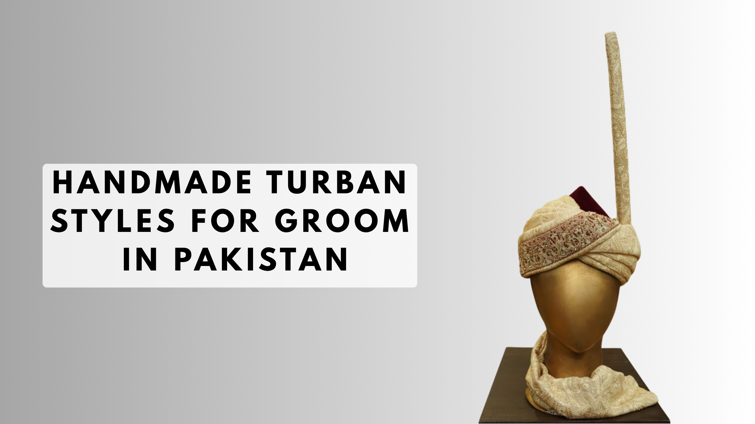 Handmade Turban Styles for Groom in Pakistan