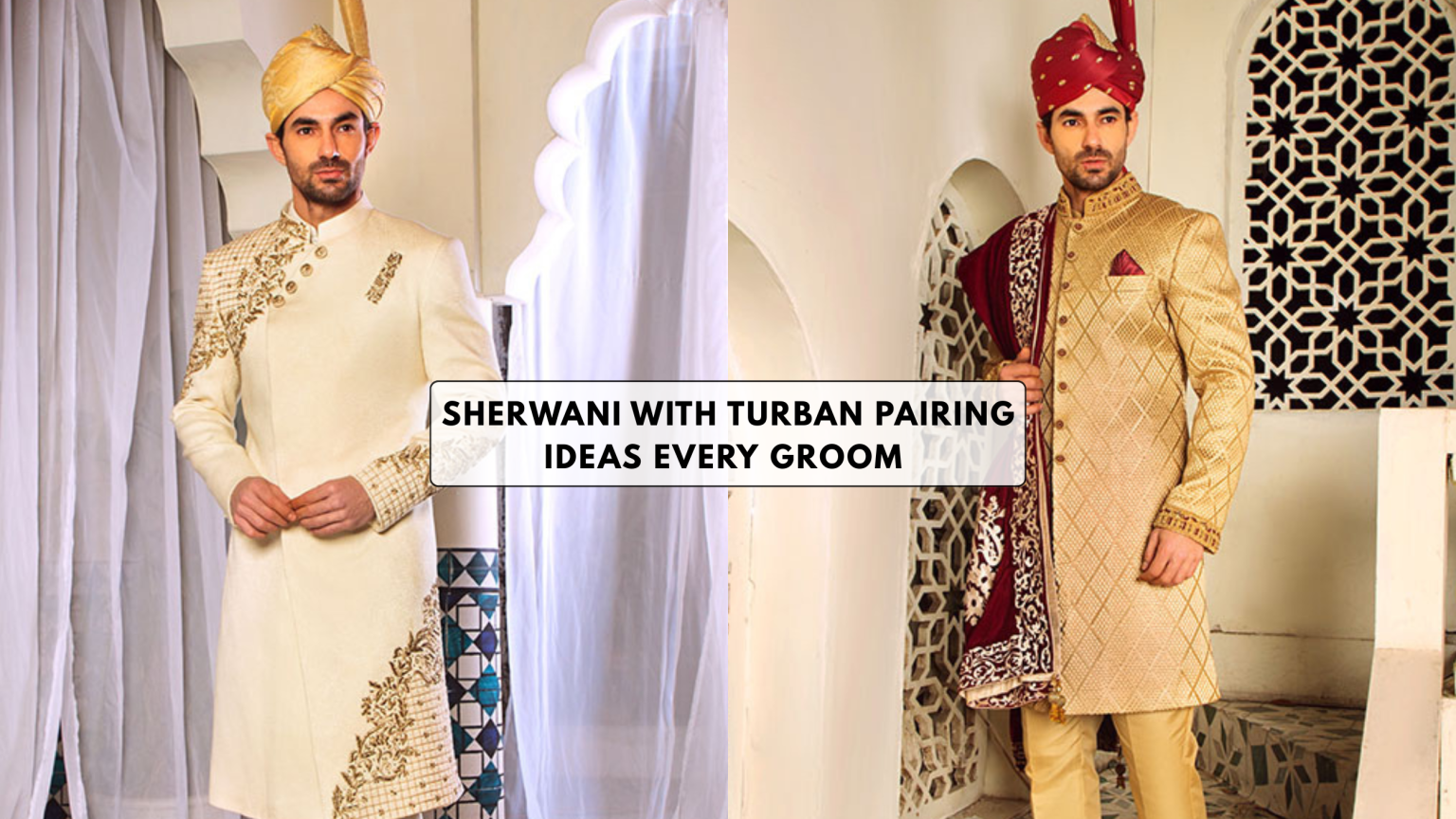 Sherwani with Turban Pairing Ideas Every Groom Should Know